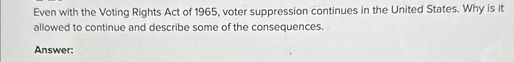 Solved Even with the Voting Rights Act of 1965 , ﻿voter | Chegg.com