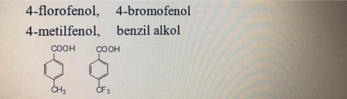 Solved 4-florofenol, 4-metilfenol, 4-bromofenol benzil alkol | Chegg.com