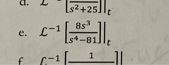 Solved [s4−818s3]e. L−1[s4−818s3]∣∣tr−1[1] | Chegg.com