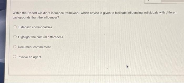 Solved Within the Robert Cialdini's influence framework, | Chegg.com