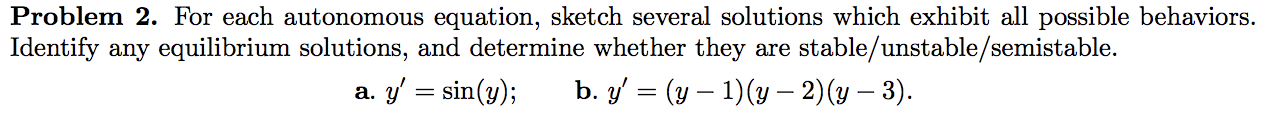 Solved Problem 2. ﻿For each autonomous equation, sketch | Chegg.com