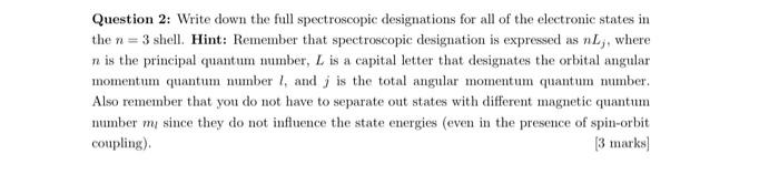 Solved Question 2: Write down the full spectroscopic | Chegg.com