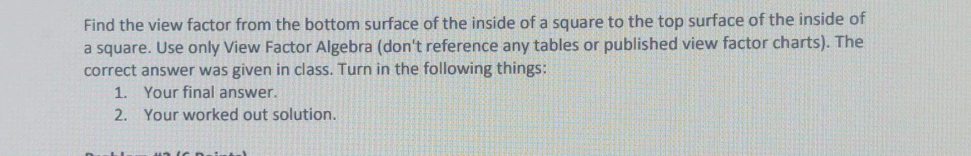 Solved Find the view factor from the bottom surface of the | Chegg.com