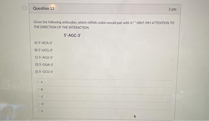 Solved D Question 12 2 pts Given the following anticodon, | Chegg.com Solved D Question 12 2 pts Given the following anticodon, | Chegg.com