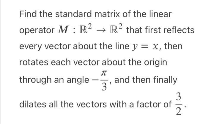 Solved Find the standard matrix of the linear operator | Chegg.com