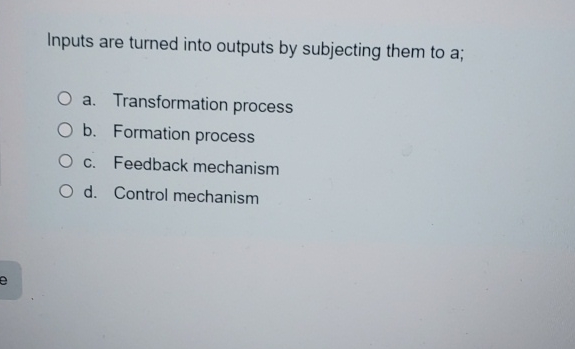 Solved Inputs are turned into outputs by subjecting them to | Chegg.com