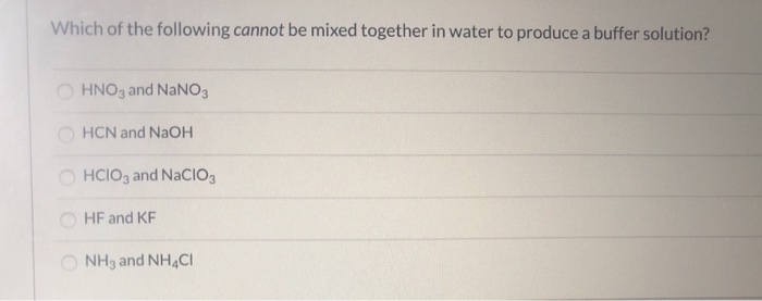 Solved Which of the following cannot be mixed together in | Chegg.com