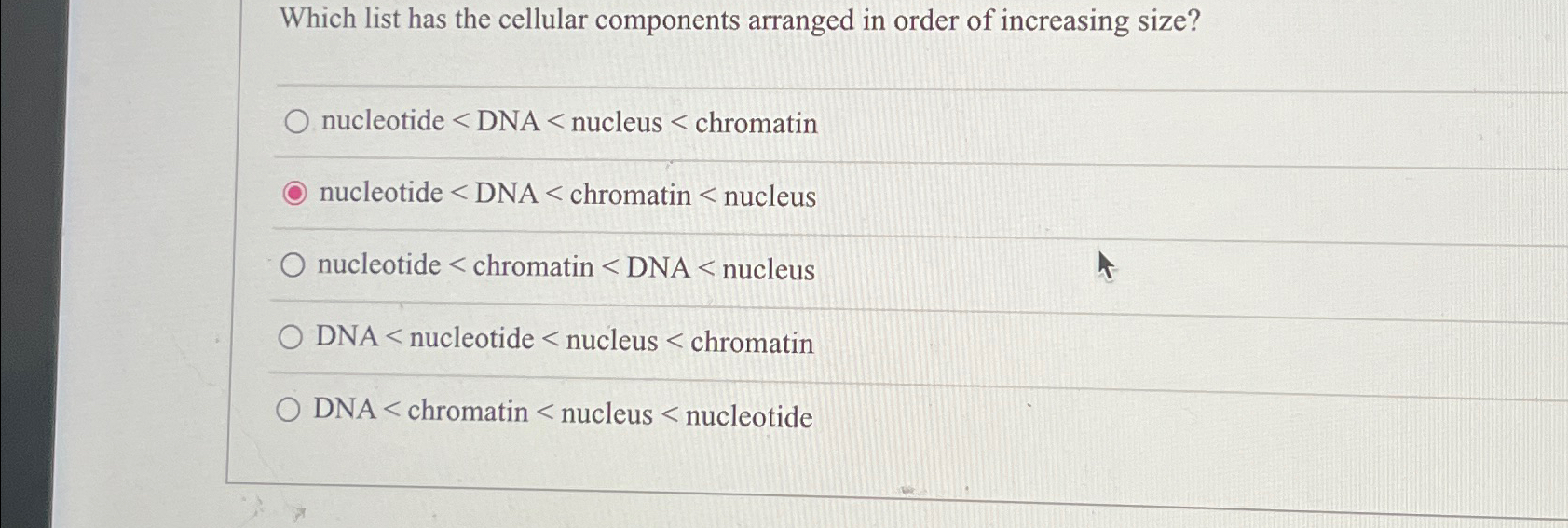 Solved Which list has the cellular components arranged in | Chegg.com