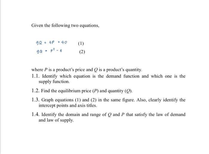 Solved Given the following two equations, 9Q+4P=409Q=P2−4 | Chegg.com