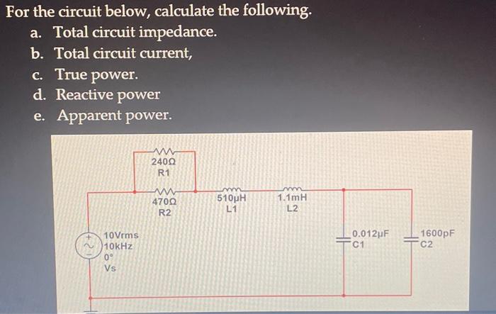 Solved For the circuit below, calculate the following. a. | Chegg.com
