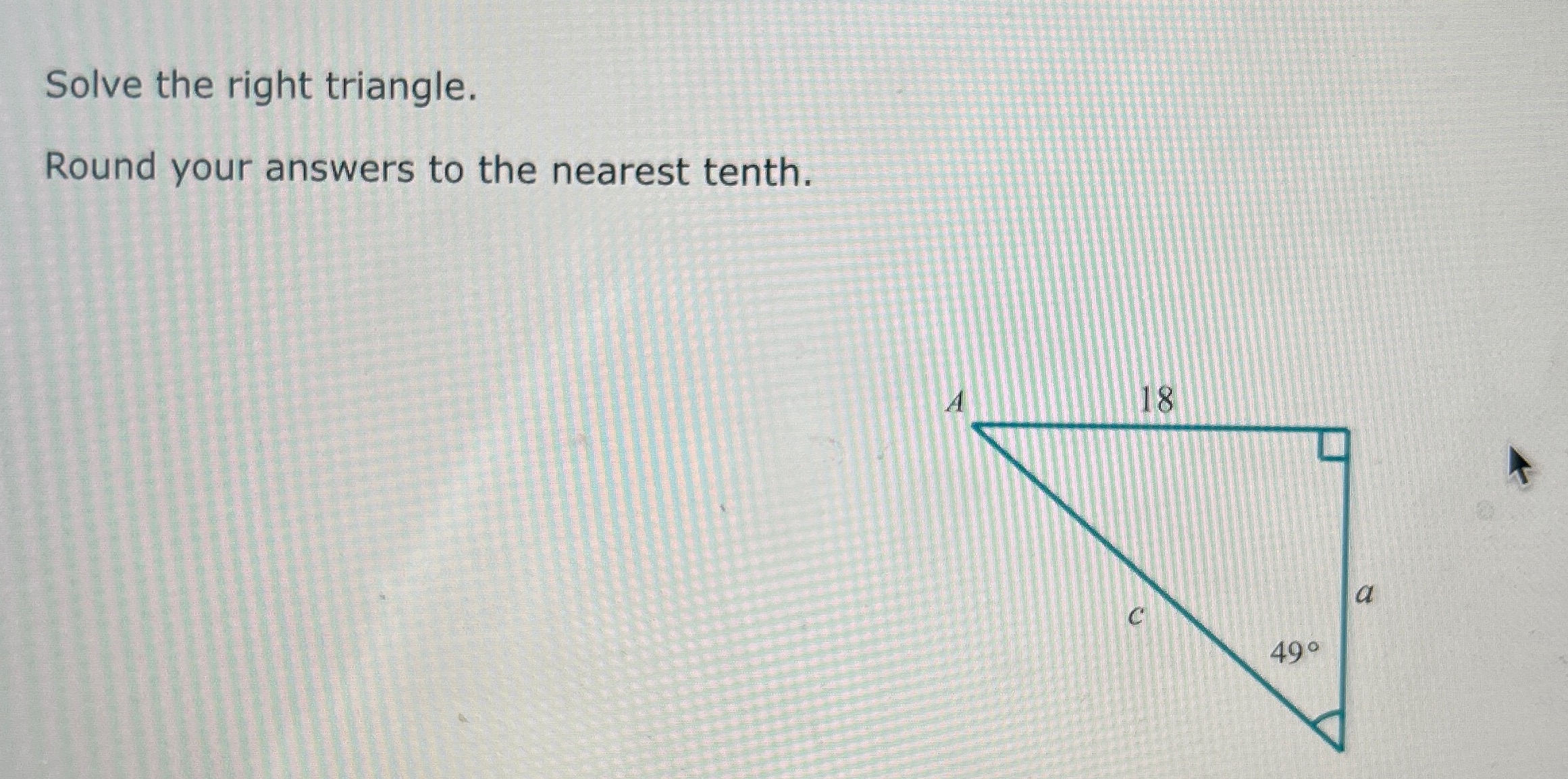 Solved Solve the right triangle.Round your answers to the | Chegg.com
