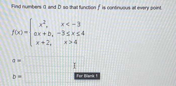 Solved Find numbers a and b so that function f is continuous | Chegg.com