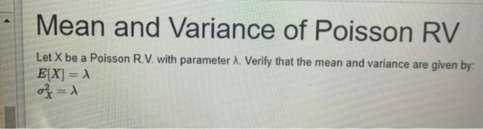 Solved Mean and Variance of Poisson RV Let X be a Poisson | Chegg.com