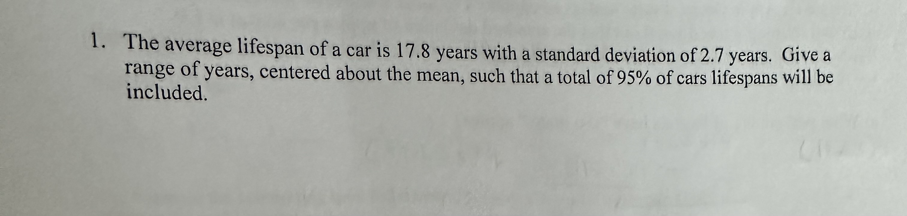 Solved The average lifespan of a car is 17.8 ﻿years with a | Chegg.com
