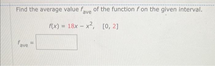 Solved Find the average value fave of the function f on the | Chegg.com