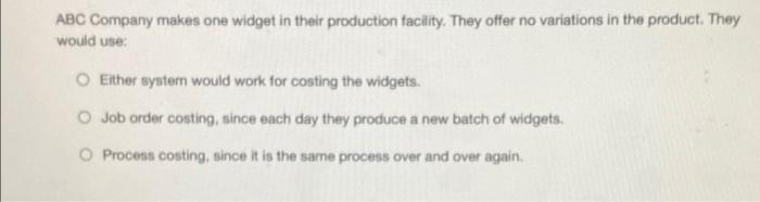 Solved ABC Company makes one widget in their production | Chegg.com