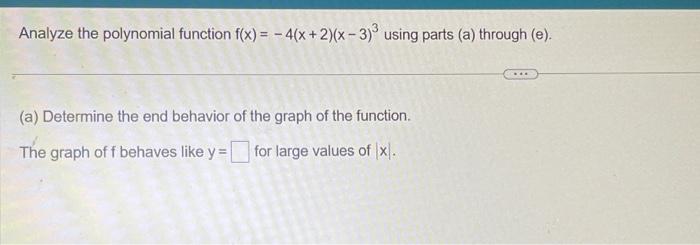Solved Analyze the polynomial function f(x)=−4(x+2)(x−3)3 | Chegg.com