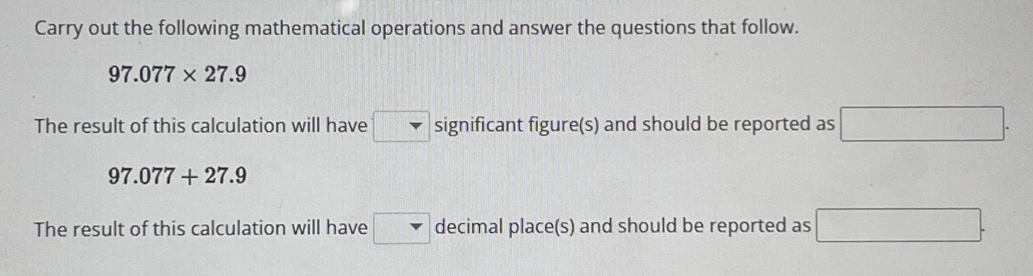 Solved Carry out the following mathematical operations and | Chegg.com