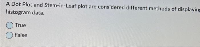 Solved A Dot Plot and Stem-in-Leaf plot are considered | Chegg.com