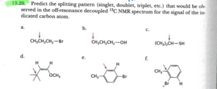 Solved 13.20. Predict the splitting pattern (singlet, | Chegg.com