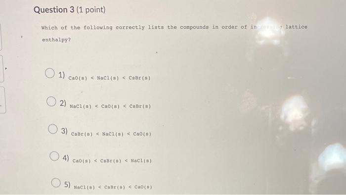 Solved Which of the following correctly lists the compounds | Chegg.com