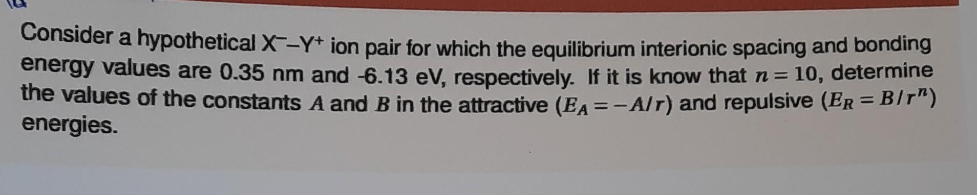 Solved Consider a hypothetical X−−Y+ion pair for which the | Chegg.com