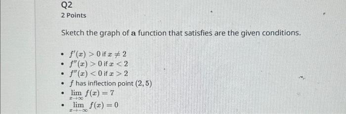 Solved Q2 Sketch the graph of a function that satisfies are | Chegg.com