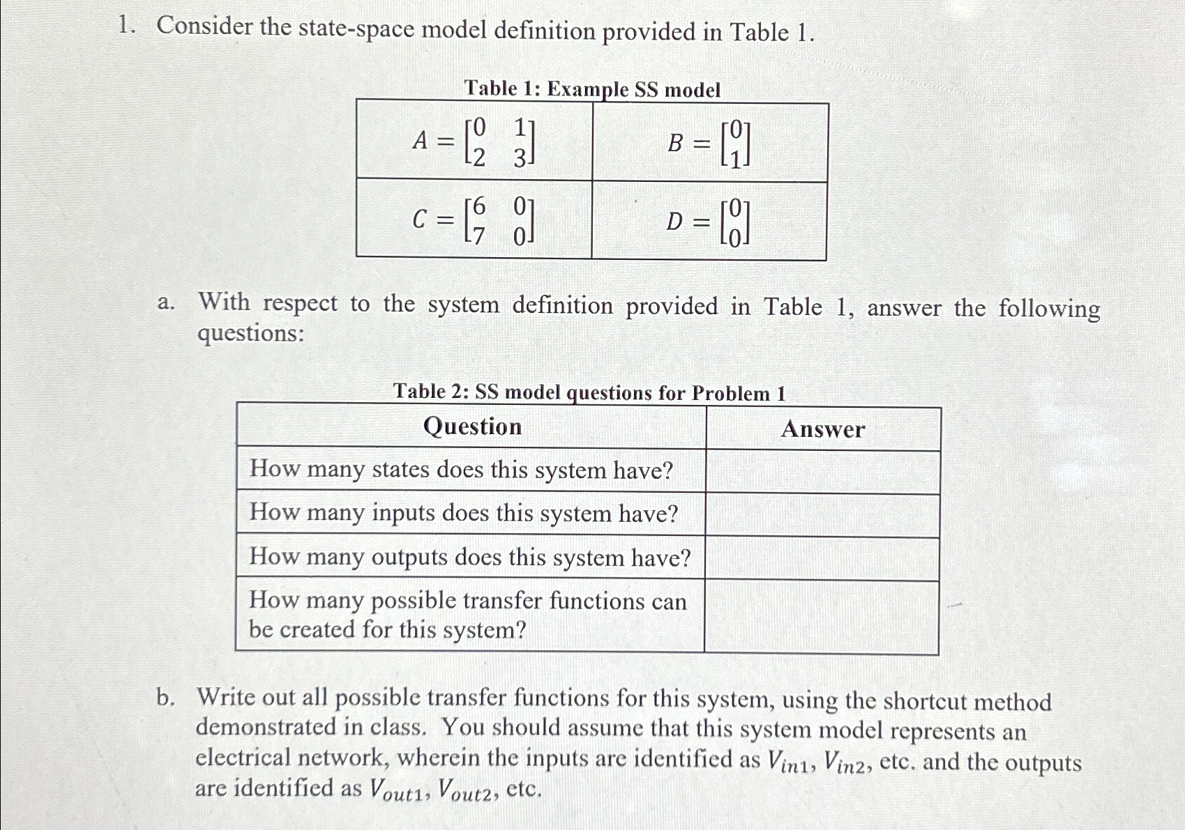 Solved Based on the provided state space model, there are 2 | Chegg.com Solved Based on the provided state space model, there are 2 | Chegg.com