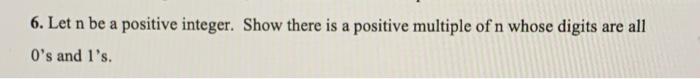 Solved 6. Let n be a positive integer. Show there is a | Chegg.com