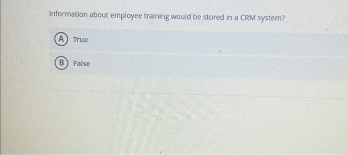 Solved Information about employee training would be stored | Chegg.com