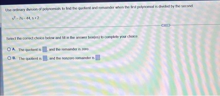 Solved Use ordinary division of polynomials to find the | Chegg.com