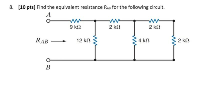Solved 8. [10 pts] Find the equivalent resistance RAB for | Chegg.com
