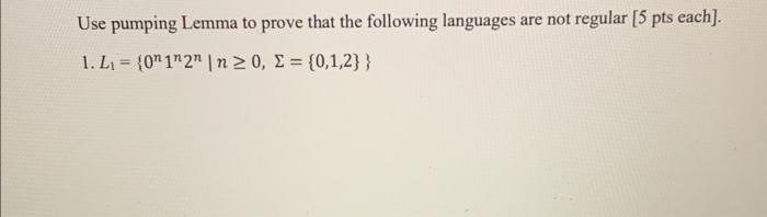 Solved Use pumping Lemma to prove that the following | Chegg.com