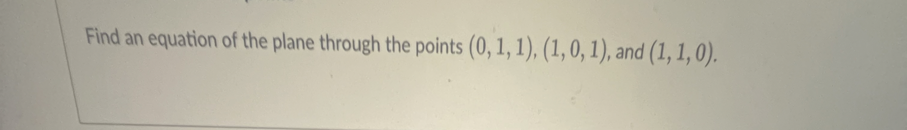 Solved Find an equation of the plane through the points | Chegg.com