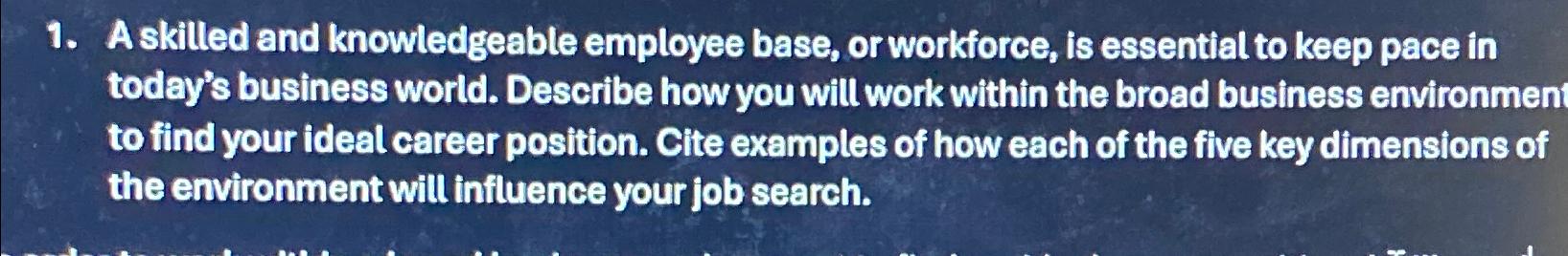 Solved A skilled and knowledgeable employee base, or | Chegg.com