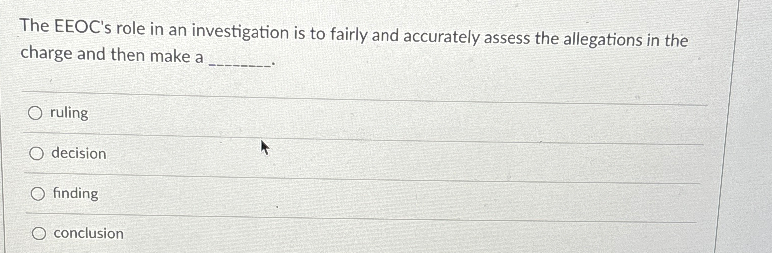 Solved The EEOC's role in an investigation is to fairly and | Chegg.com