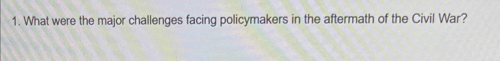 Solved What were the major challenges facing policymakers in | Chegg.com