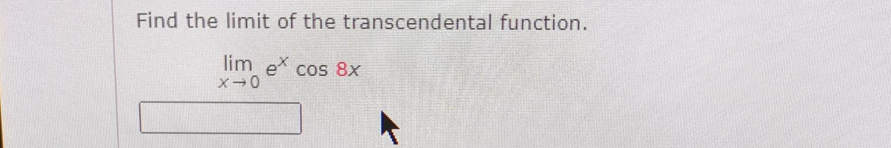 Solved Find the limit of the transcendental | Chegg.com