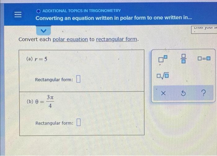 Solved = O ADDITIONAL TOPICS IN TRIGONOMETRY Converting an | Chegg.com