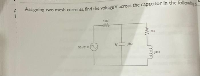 Solved Assigning two mesh currents, find the voltage V | Chegg.com