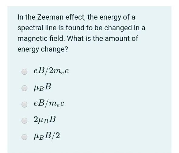 Solved In the Zeeman effect, the energy of a spectral line | Chegg.com