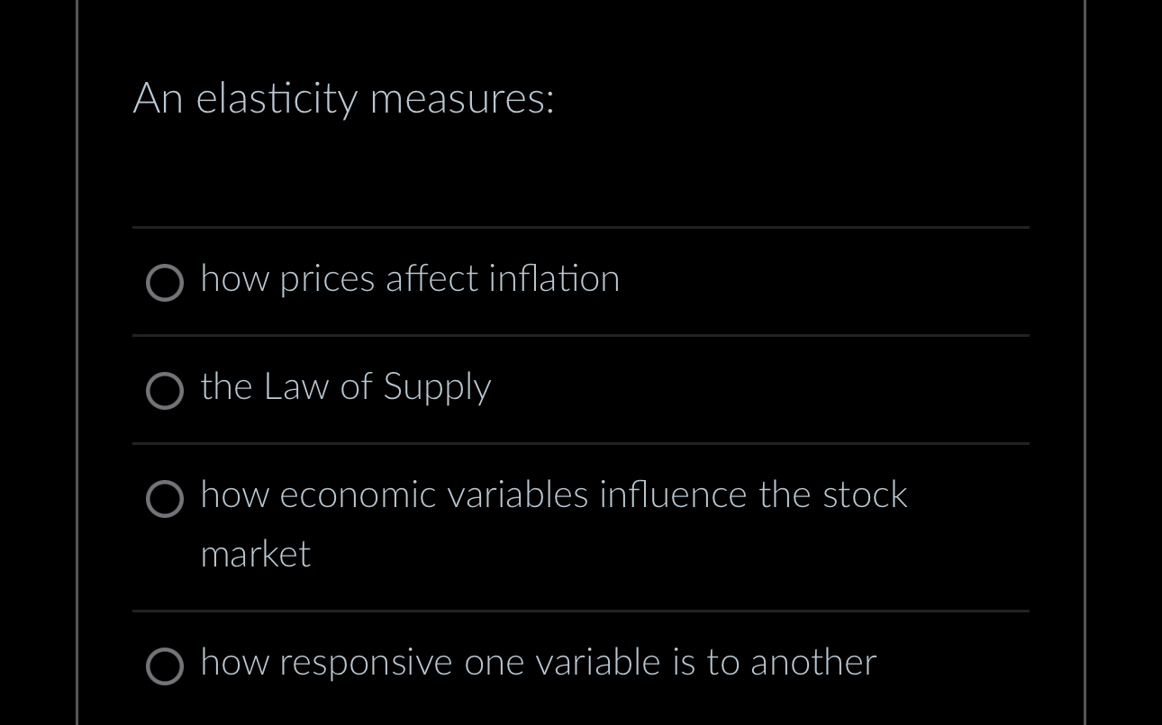 Solved An elasticity measures:how prices affect inflationthe | Chegg.com