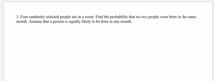 Solved 3. Four randomly selected people are in a room. Find | Chegg.com