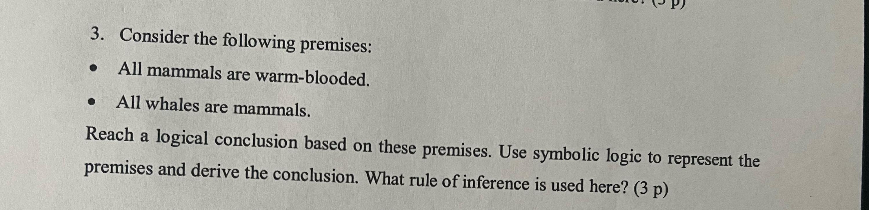 Solved Consider the following premises:All mammals are | Chegg.com