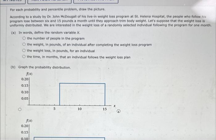 [Solved]: For each probability and percentile problem, draw