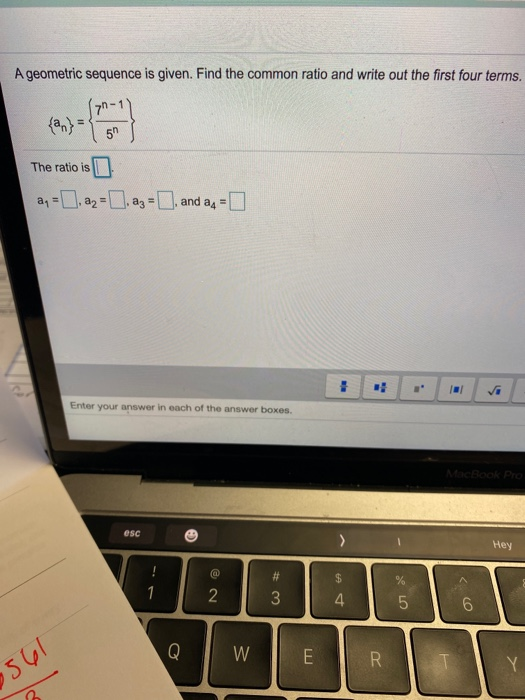 Solved A geometric sequence is given. find the common ratio | Chegg.com