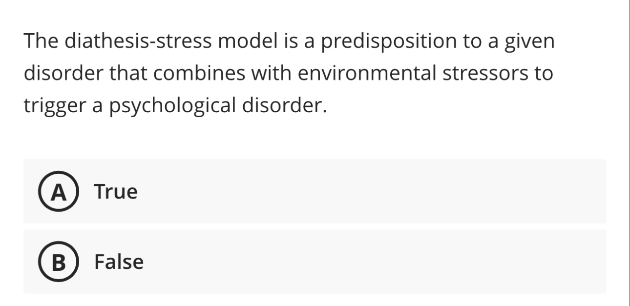 Solved The diathesis-stress model is a predisposition to a | Chegg.com