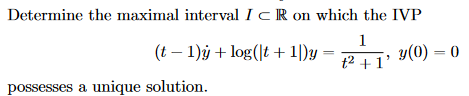 Solved Determine the maximal interval I in R on ﻿which the | Chegg.com