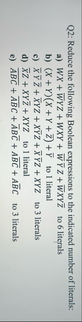 Solved Q2: Reduce the following Boolean expressions to the | Chegg.com