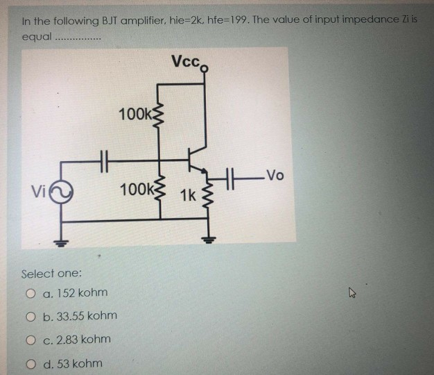 Solved In the following BJT amplifier, hie=2k, hfe=199. The | Chegg.com